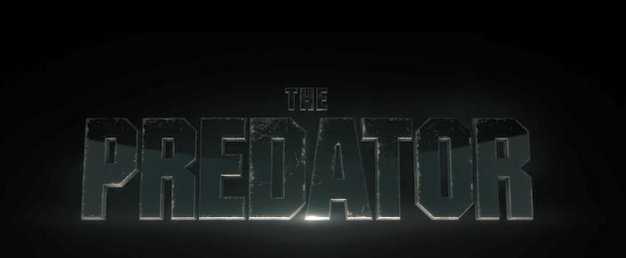 THE PREDATOR Arrives In The Intense First Trailer For Shane Black's Sci ...