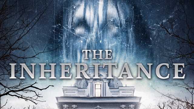 THE INHERITANCE: Trailer For New Paranormal Thriller Channels THE ...