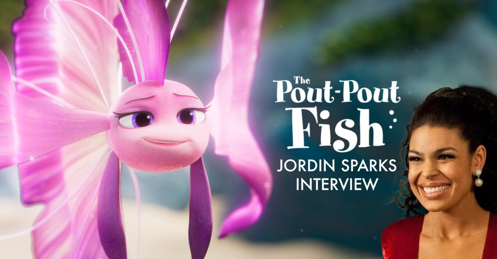 THE POUT-POUT FISH Star Jordin Sparks On Relating To Her Character, New ...